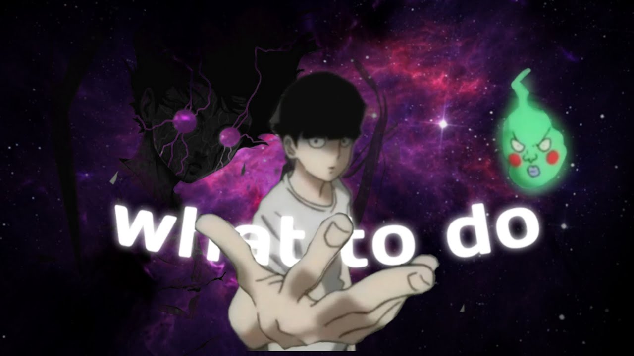 [ what to do 🔥] - Mob Psycho 100 [ amv/edit 📱] - YouTube