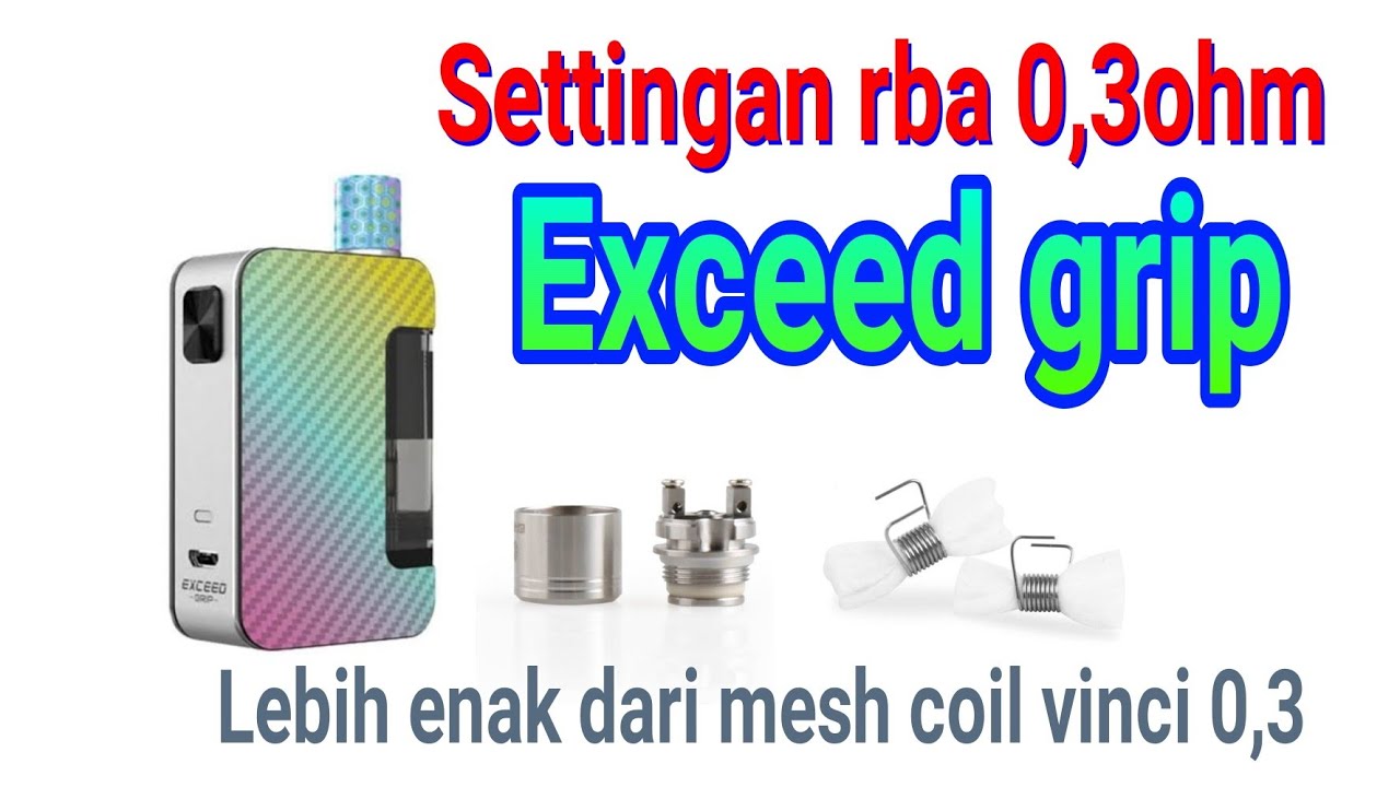 SETTING RBA EXCEED GRIP 0,3 OHM , FLAVOURNYA MANTEP BANGET - YouTube