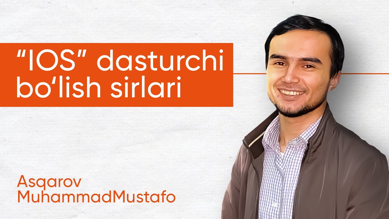 "iOS" dasturchi bo'lish sirlari | MuhammadMustafo Asqarov - YouTube