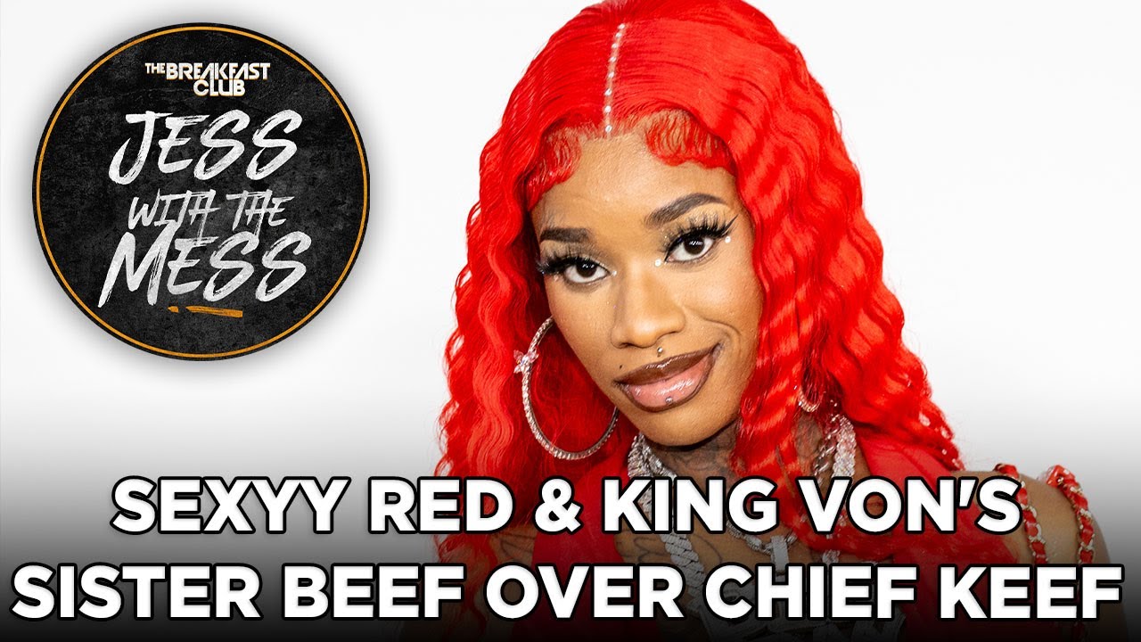 Sexyy Red & King Von's Sister Beef Over Chief Keef, Gary Owen's Use of ...