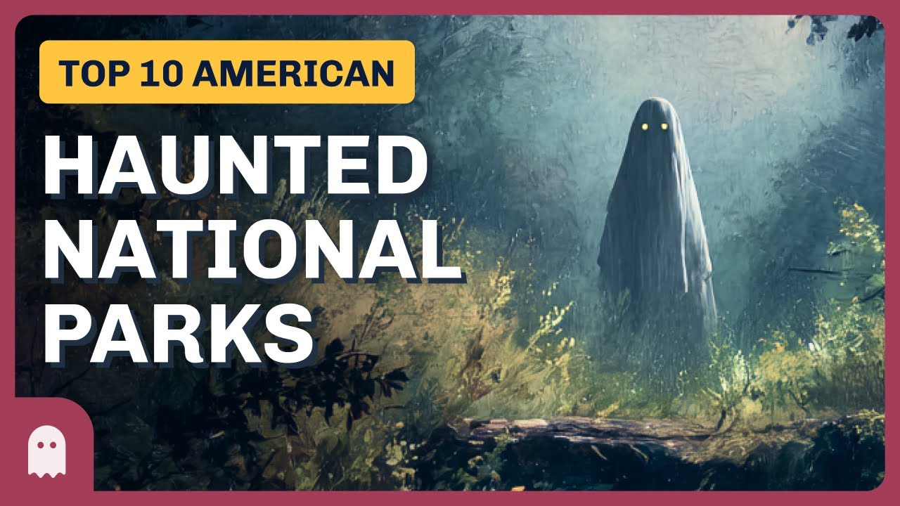 Top 10 Haunted American National Parks | Documentary For Sleep - YouTube