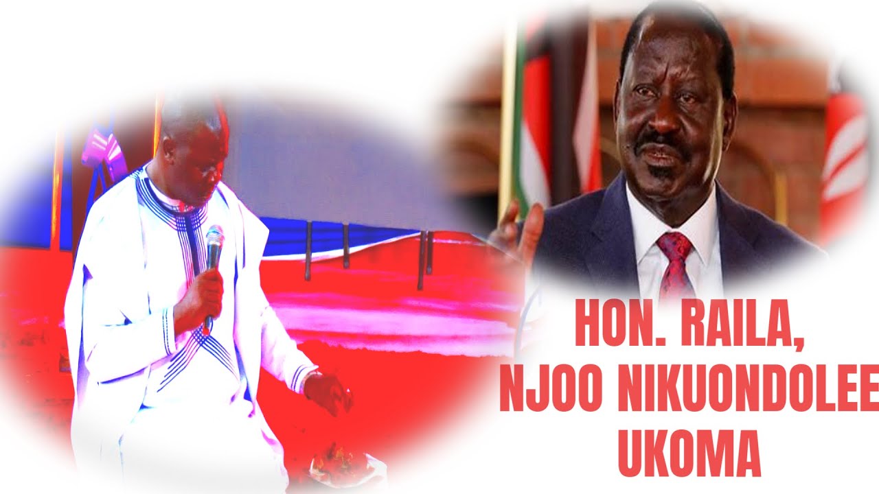 HON RAILA, NJOO NIKUONDOLEE UKOMA- UTAKUWA SAWA - YouTube
