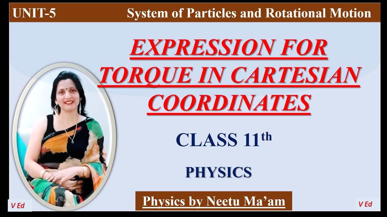 Expression for torque in Cartesian co-ordinates | Class 11 Physics Unit ...