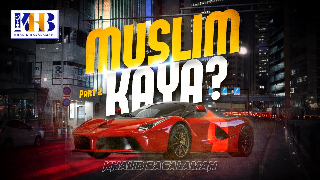 Mutiara Safar: Muslim Kaya? Part #2 - Khalid Basalamah - YouTube