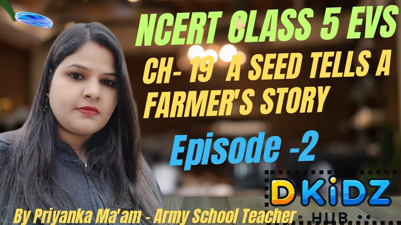 🌾 NCERT Class 5 EVS Chapter 19 | A Seed Tells a Farmer’s Story ...