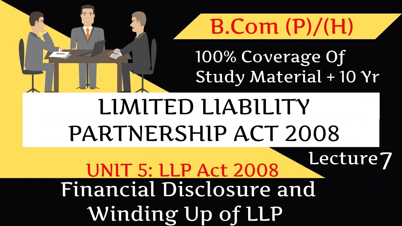 FINANCIAL DISCLOSURE & WINDING UP OF L.L.P.| Lec 7 | LLP 2008 ...