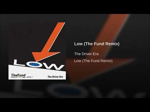 The Driver Era - Low (The Fund Remix) - YouTube