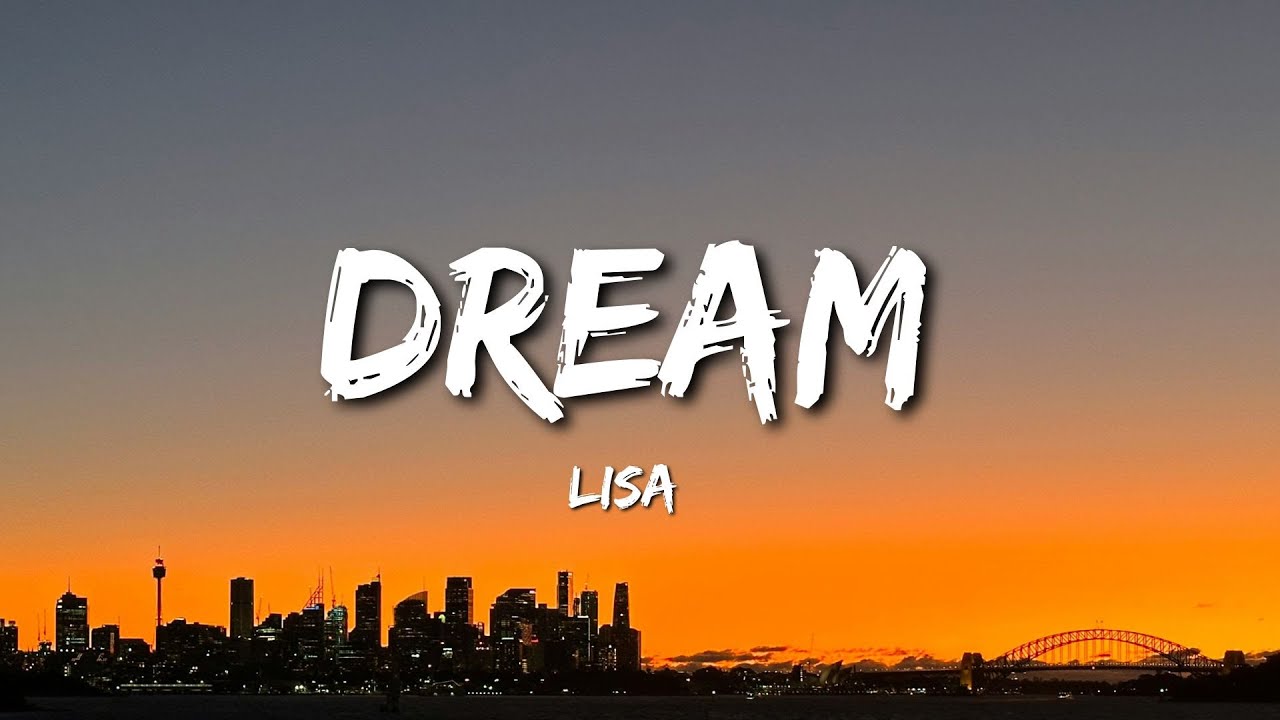 LISA - Dream (Lyrics) - YouTube