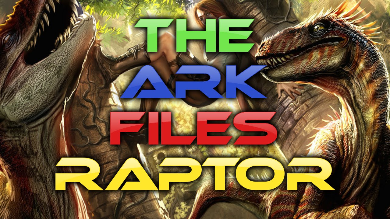 The Ark Files: raptor - YouTube