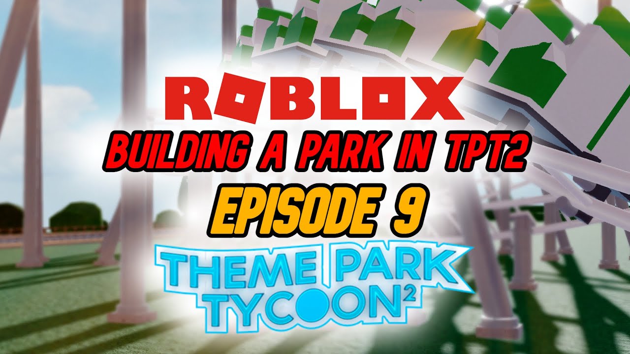 Building a park in TPT2 - Episode 9 - Building the Main Street - TPT2 ...
