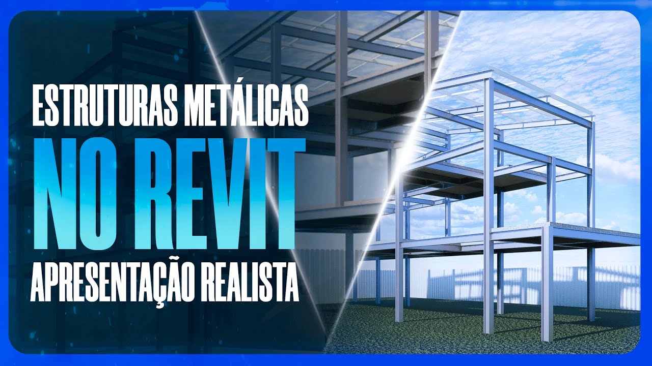 Projeto de Estruturas Metálicas no Revit | Como realizar uma ...