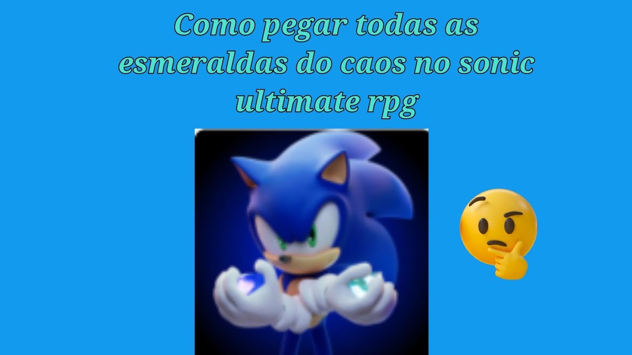Como pegar todas as esmeraldas do caos no sonic ultimate rpg (Roblox tutorial) - YouTube
