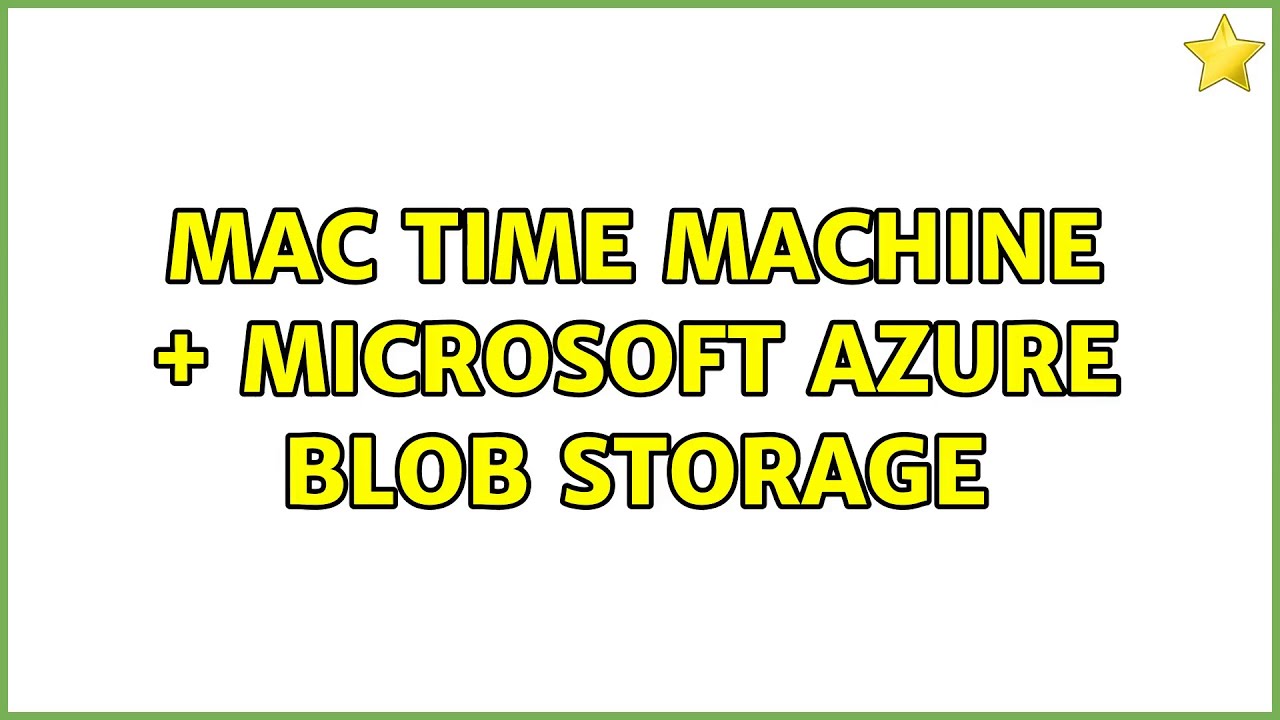 Mac Time Machine + Microsoft Azure Blob Storage - YouTube