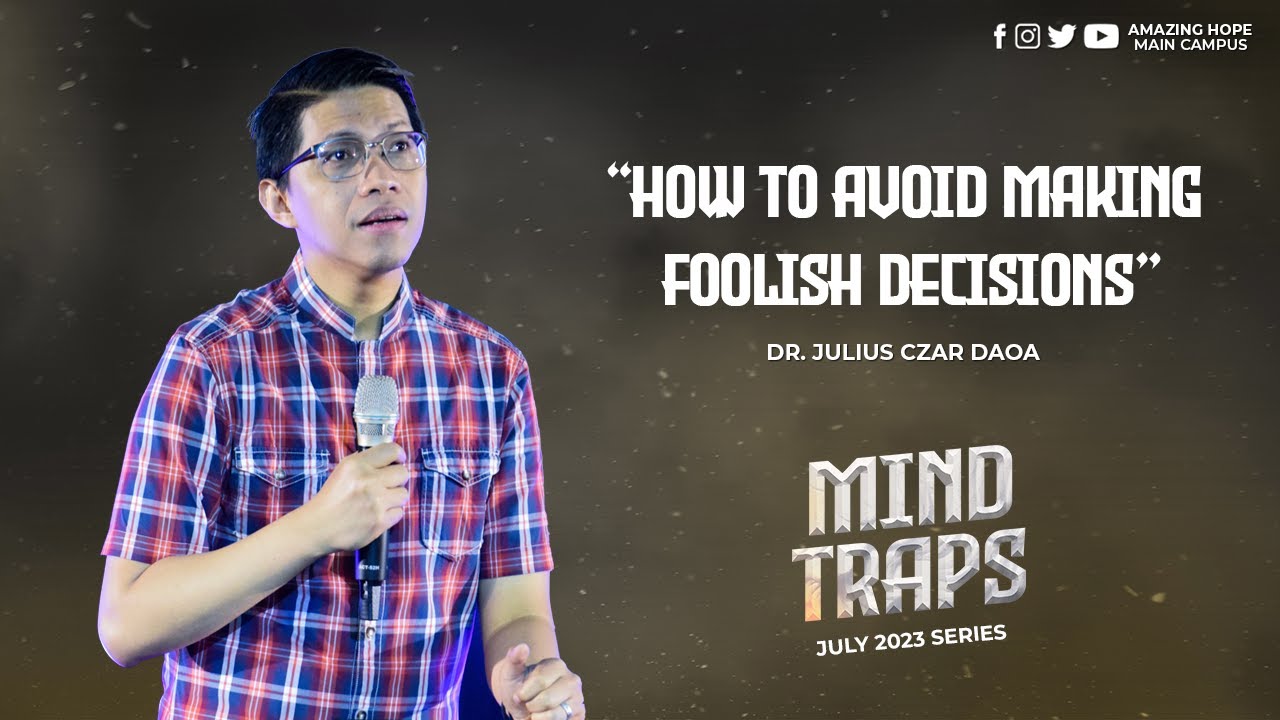 "HOW TO AVOID MAKING FOOLISH DECISIONS" | Dr. Julius Czar Daoa - YouTube