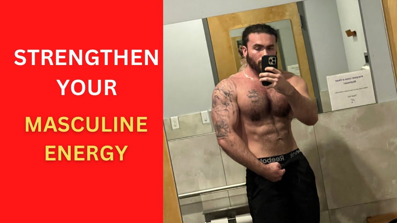 The keys to elevating and strengthening your masculine energy - YouTube