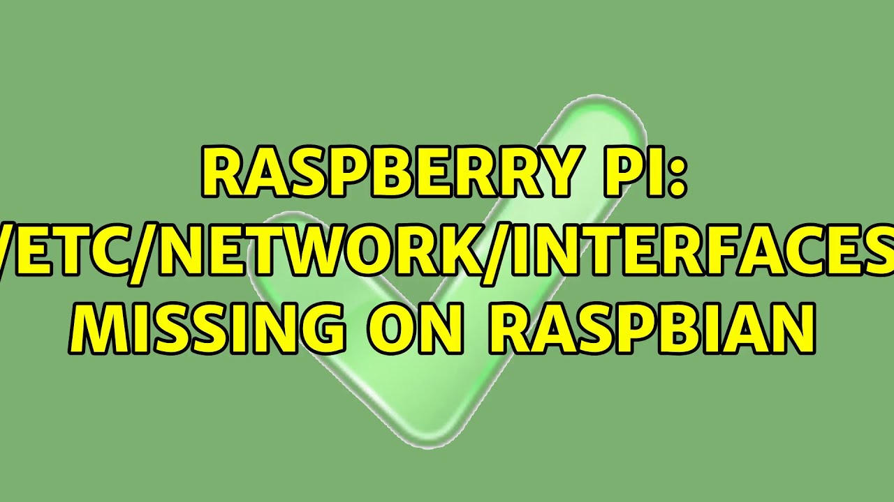 Raspberry Pi: /etc/network/interfaces missing on Raspbian (2 Solutions ...