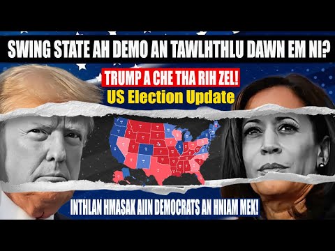 2020 INTHLAN AIIN DEMO AN CHE CHHIA! Boruak a sosang! Swing State ah ...