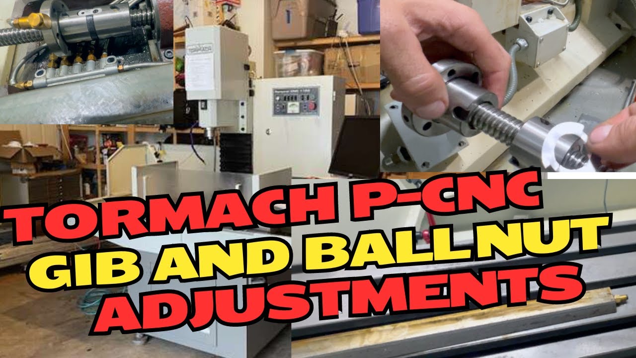 Tormach PCNC 1100... Let the Tinkering Begin! Cleaning, Gib and Ball ...