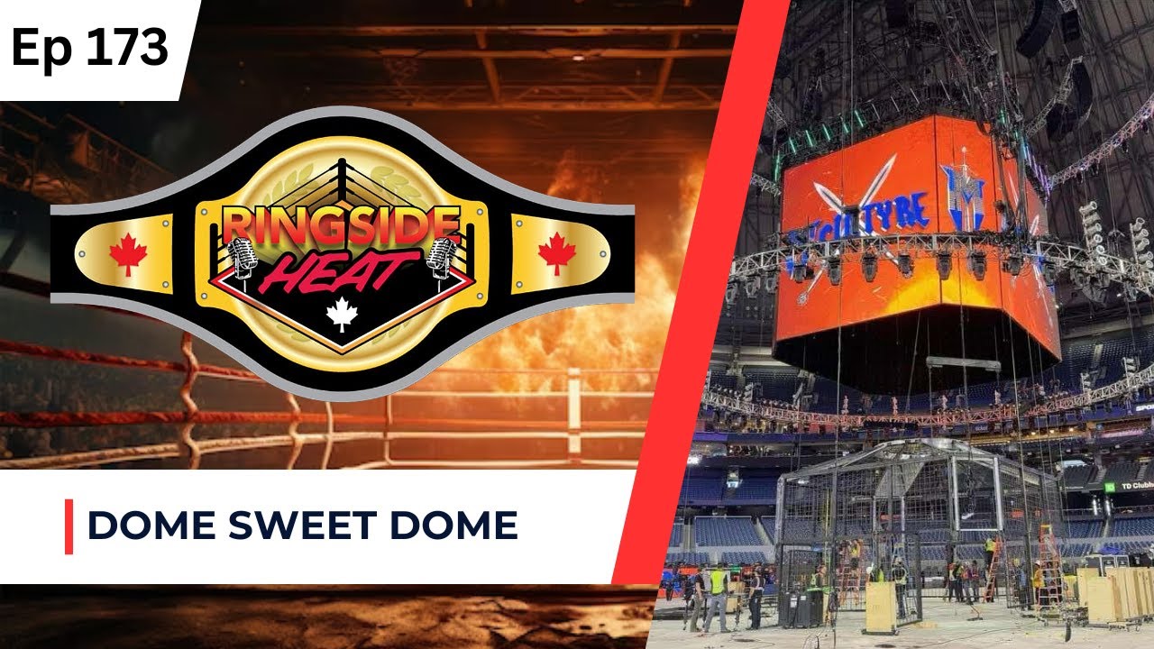 Dome Sweet Dome - Ep. 173 - Ringside Heat - YouTube