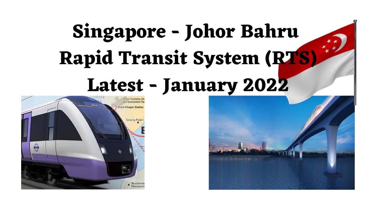 Rapid Transit System - RTS Link (Singapore - Johor) Latest Video Jan ...