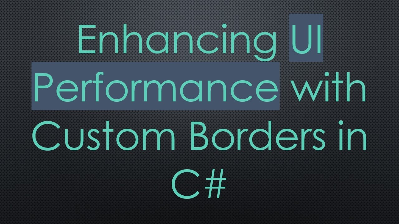 Enhancing UI Performance with Custom Borders in C# - YouTube