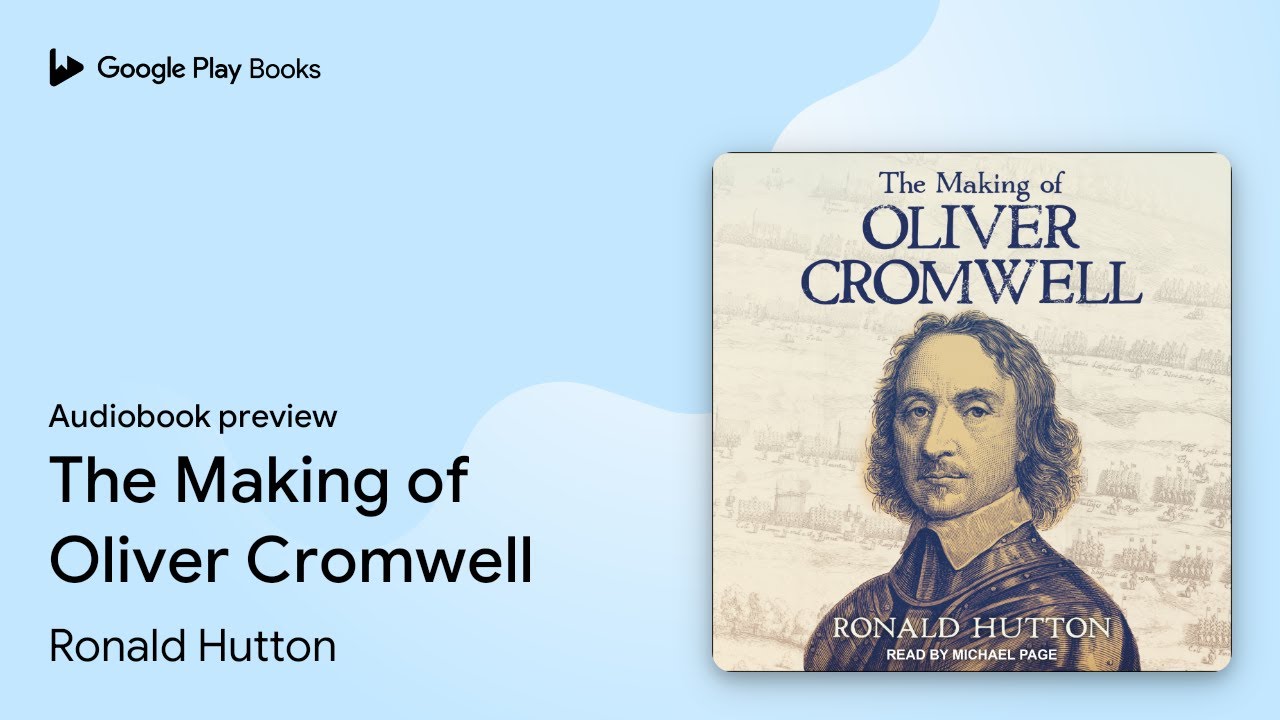 The Making of Oliver Cromwell by Ronald Hutton · Audiobook preview - YouTube