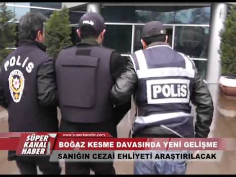 BOĞAZ KESME DAVASINDA YENİ GELİŞME