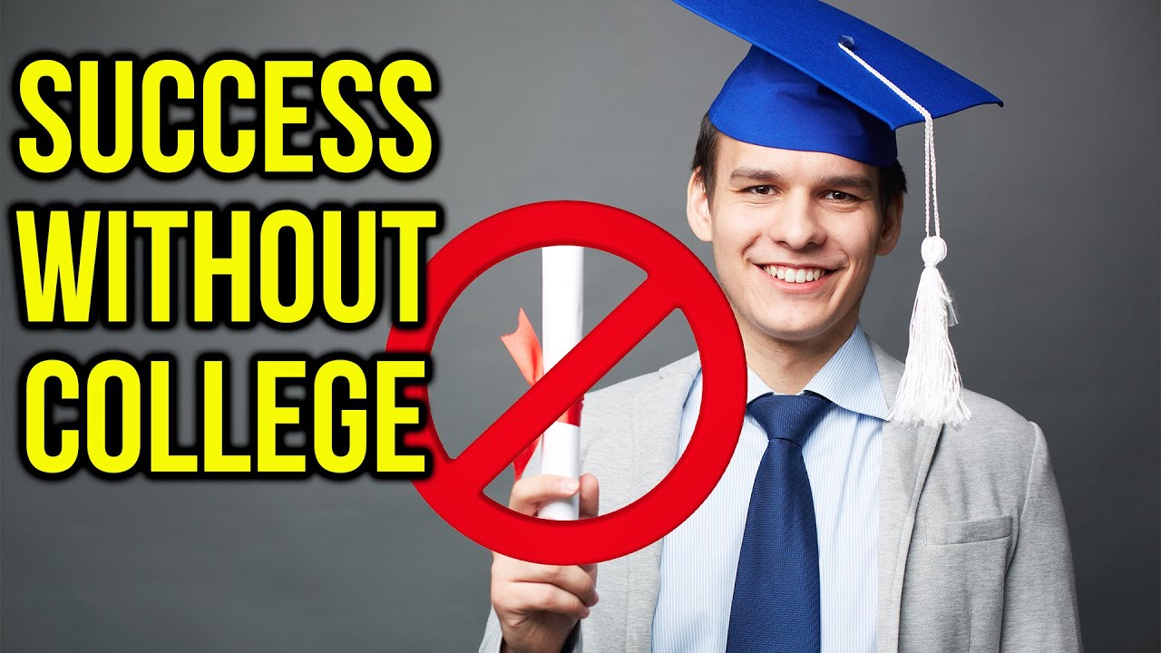 How to be Successful without going to College or University - YouTube