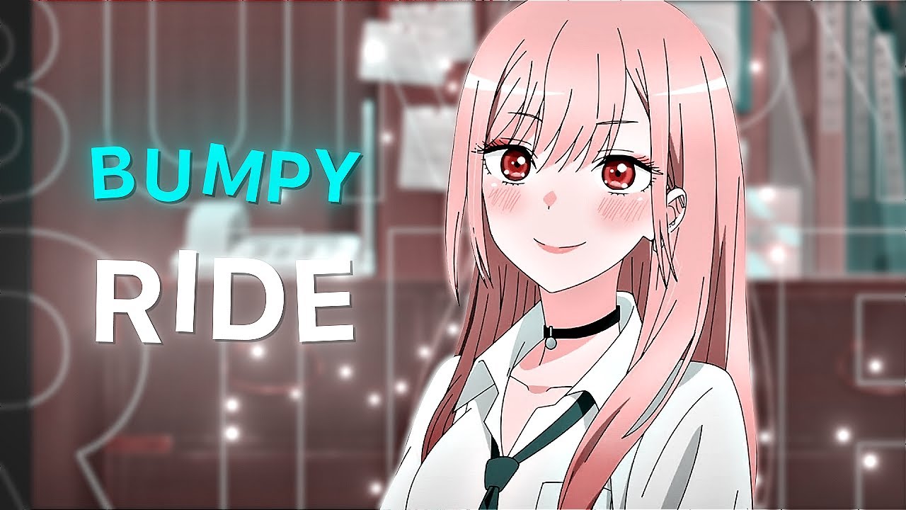 BUMPY RIDE - My Dress-Up Darling [AMV/Edit] - YouTube