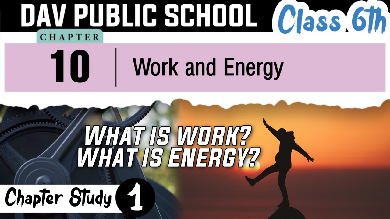 Chapter 10 | Work and Energy | Class 6 DAV Science | Full Chapter ...