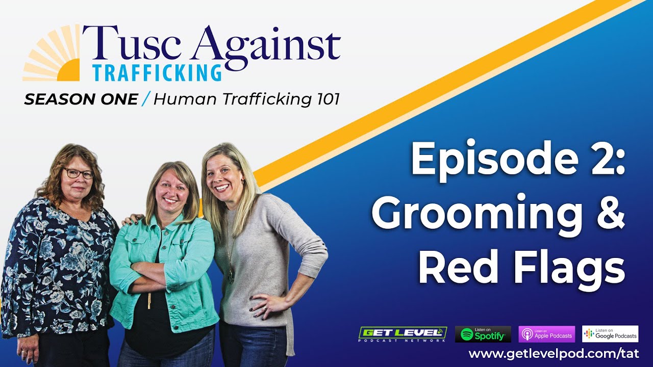 Grooming and Red Flags | Tusc Against Trafficking Podcast - YouTube