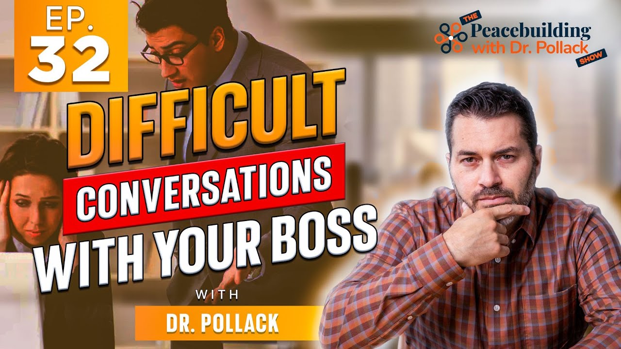 Navigating Difficult Conversations with Your Boss | Dr. Pollack's Guide Ep. 32 - YouTube