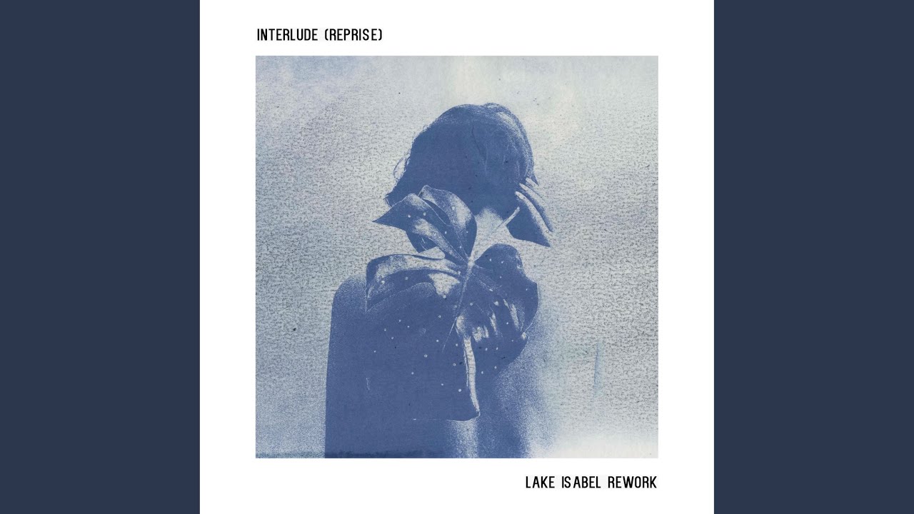 Interlude (Reprise) (Lake Isabel Rework) - YouTube Music