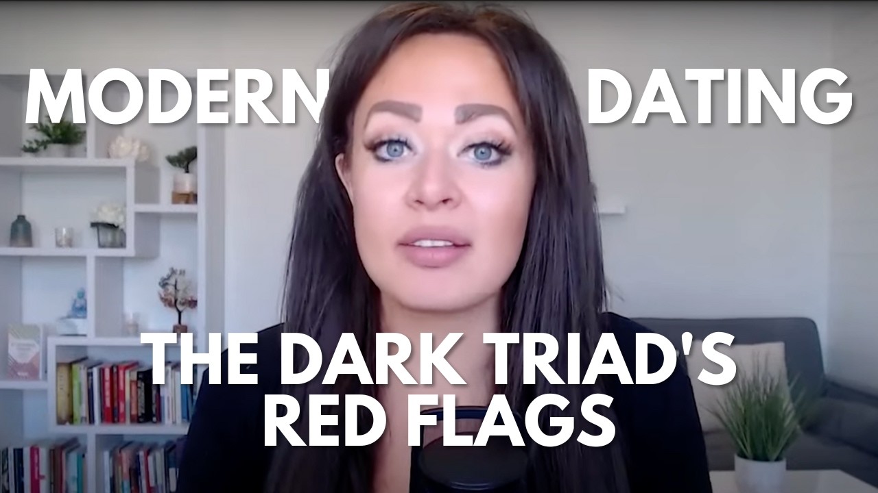 Modern Dating & The Dark Triad | HUGE RED FLAGS to Save Yourself From ...