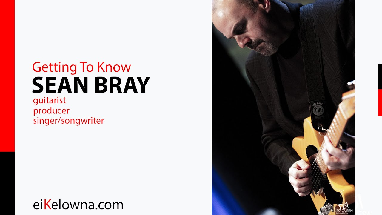 Getting to Know Sean Bray, guitar virtuoso with a keen sense of humour and stories of a musical ...