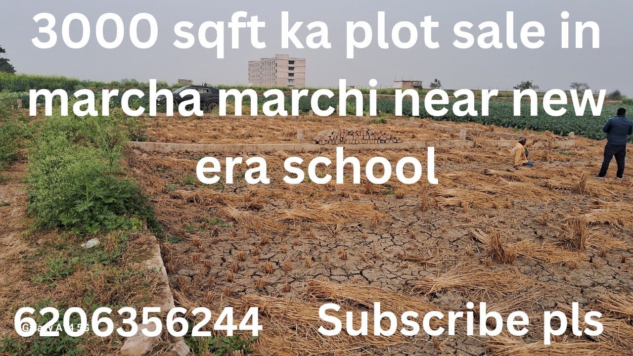 3000 sqft plot sale in marcha marchi! New era school ke pas 3000 sqft ...