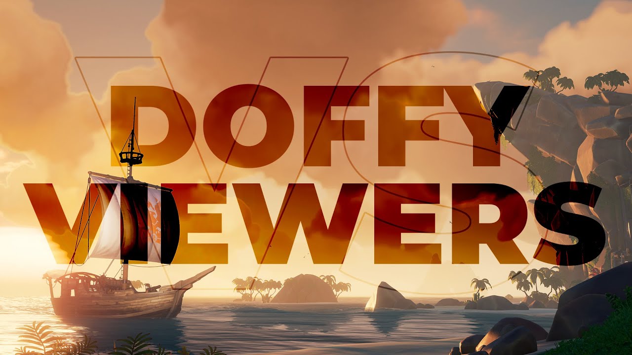 TRAILER DOFFY VS VIEWERS ! 🥊 Sea of Thieves - YouTube