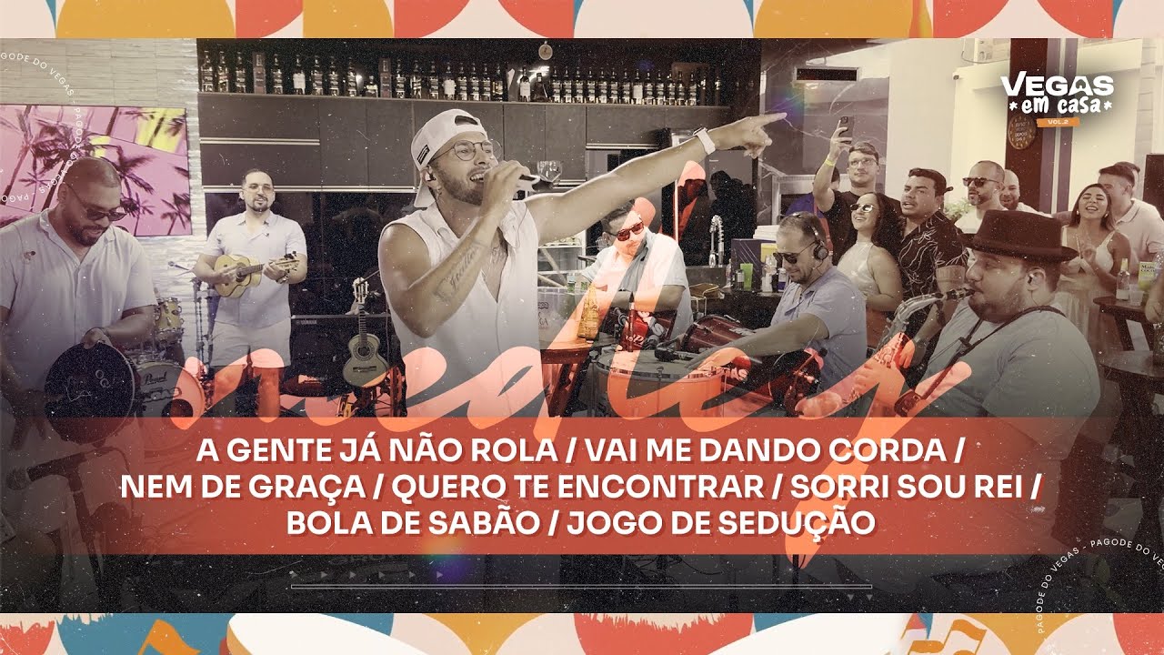 Vegas em casa - A Gente Já Não Rola / Vai Me Dando Corda / Nem De Graça ...