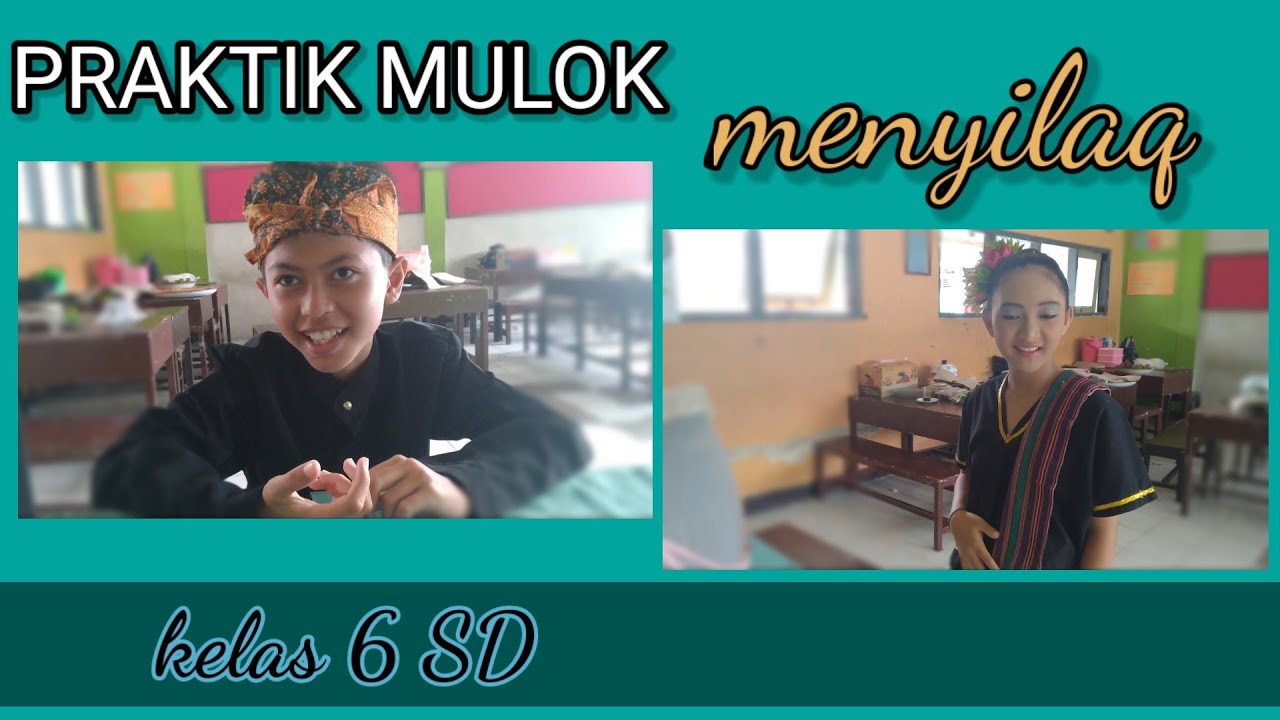 PRAKTIK MENYILAQ-MATERI MUATAN LOKAL (MULOK) Kelas 6 SD, Budaya Sasak ...