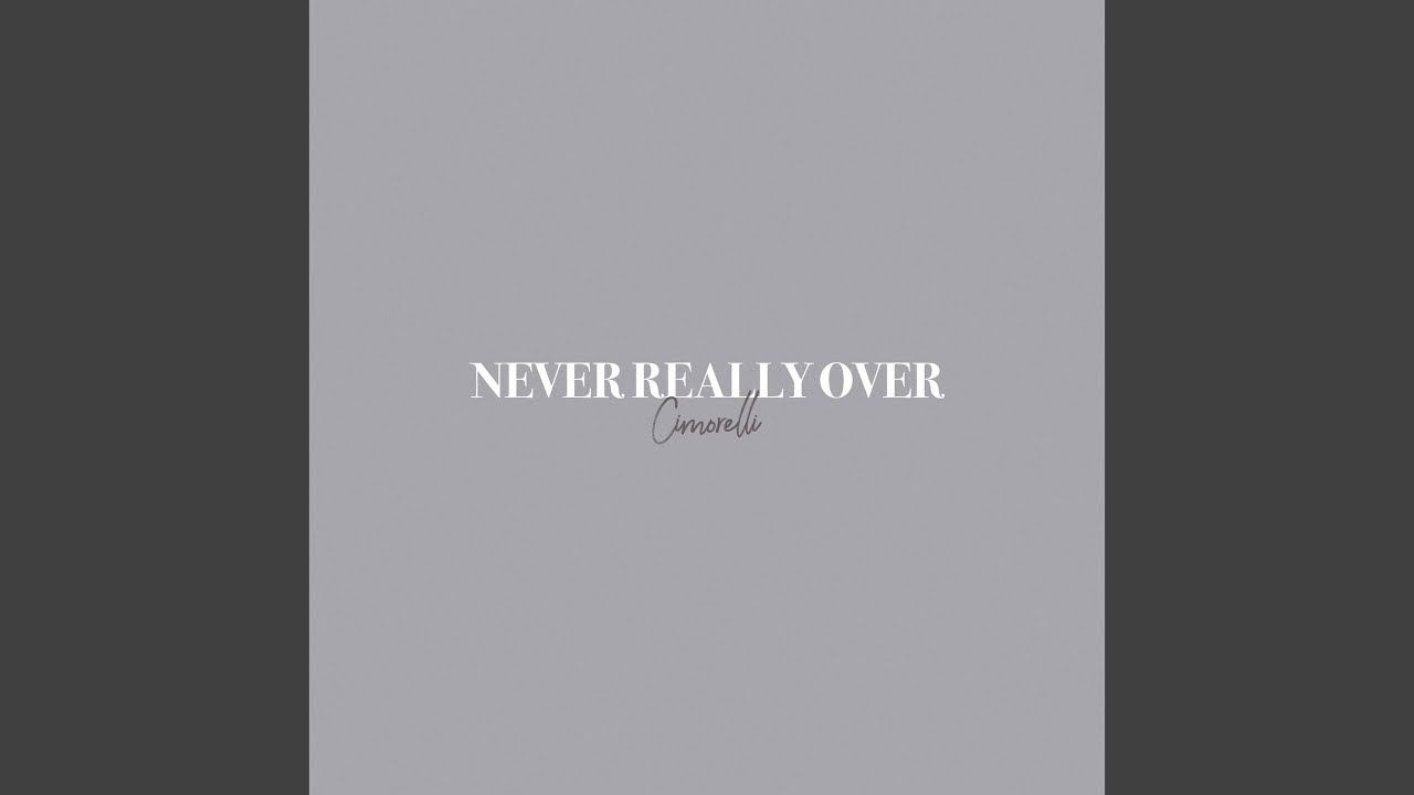 Never Really Over (Acoustic) - YouTube Music