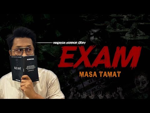 KISAH SERAM EXAM - EXAM HORROR STORY