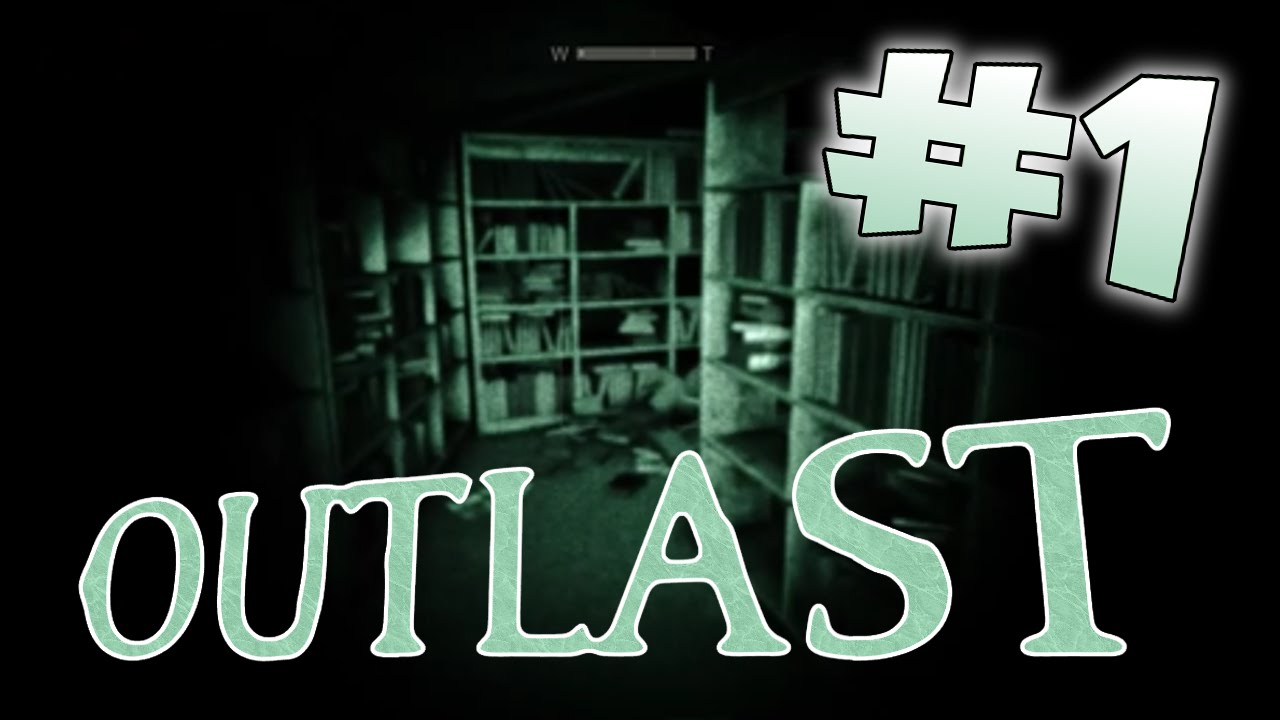 OUTLAST (SCARY) #1 - RANDOM WHEELCHAIR DUDE?! - YouTube