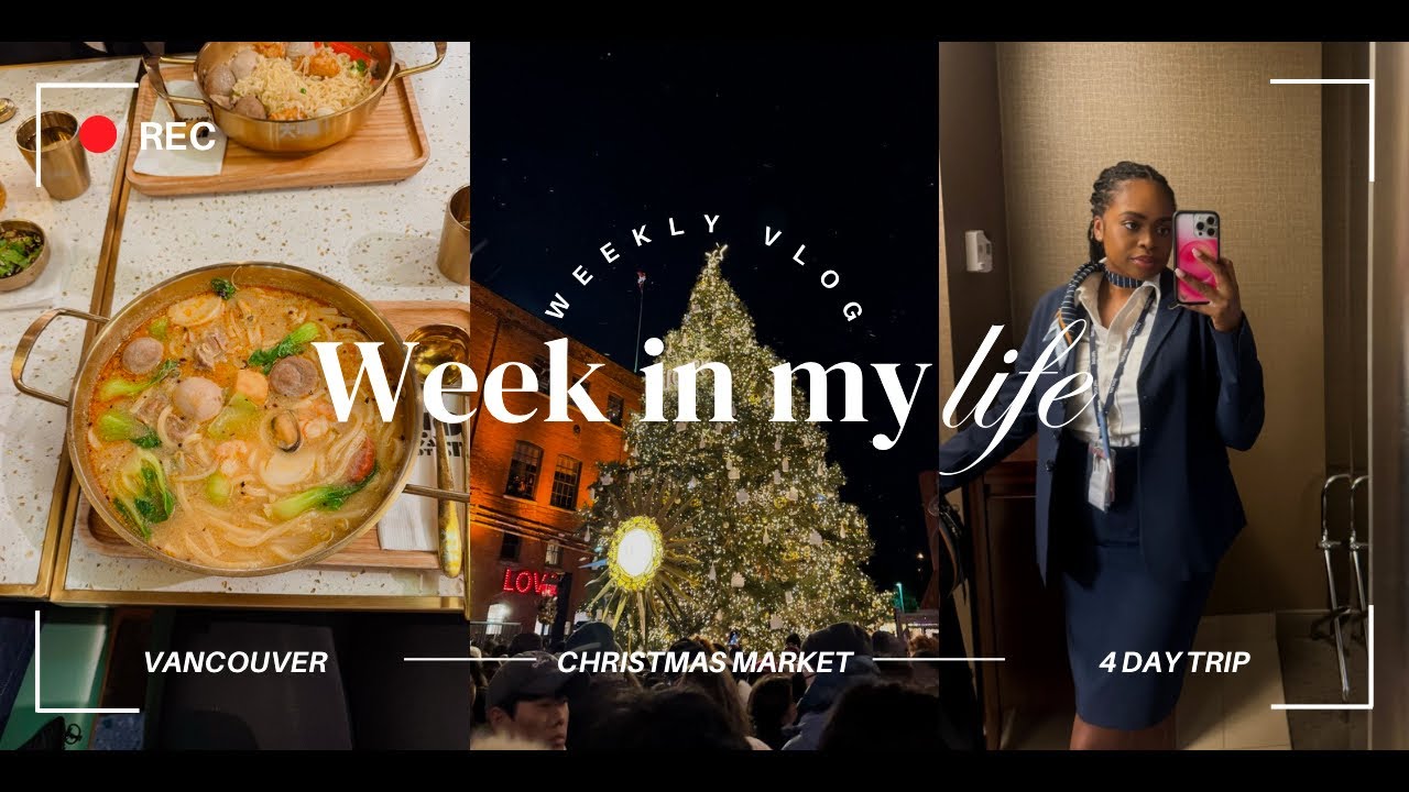 Flight Attendant Vlog: Christmas Market, Vancouver Layover + 4 Day Trip ...