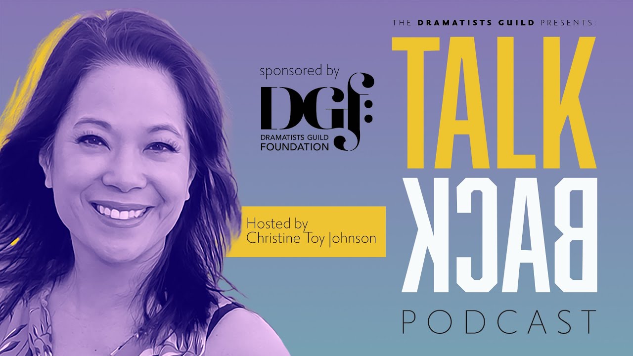 The Dramatists Guild Presents: Talkback, sponsored by the Dramatists Guild Foundation; S 6, Ep 6 ...