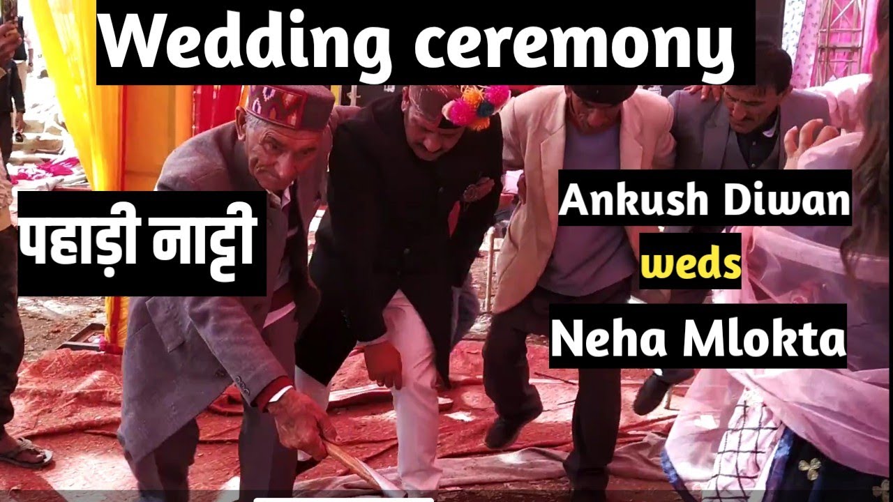 WEDDING CEREMONY // ANKUSH DIWAN WEDS NEHA MLOKTA // PAHARI NATTI ...