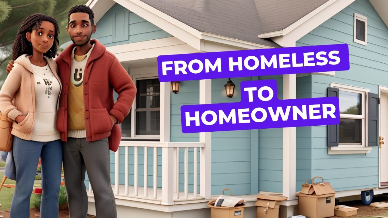 Inspirational Journey: Homeless to Homeowner-water success || A ...