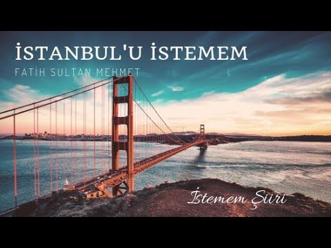 MEŞHUR İSTEMEM ŞİİRİ!!! (Fatih Sultan Mehmet Şiiri )