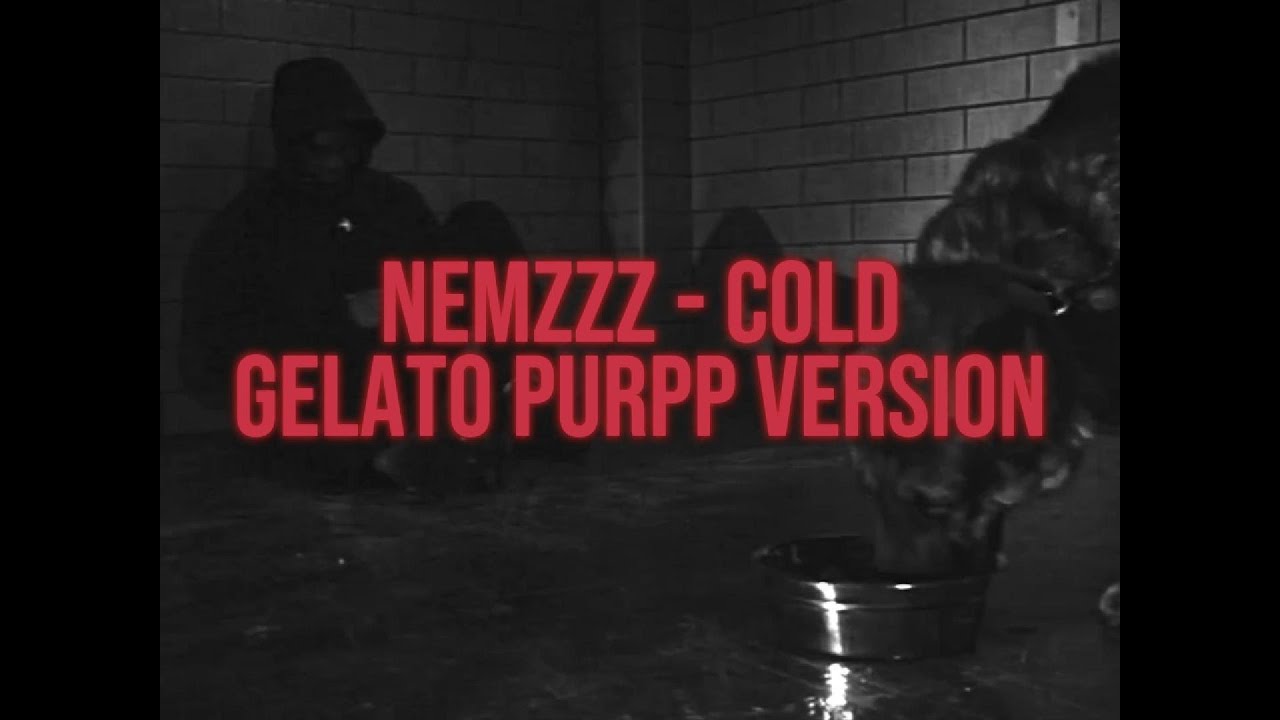 Nemzzz - Cold (Gelato Purpp Version) - YouTube