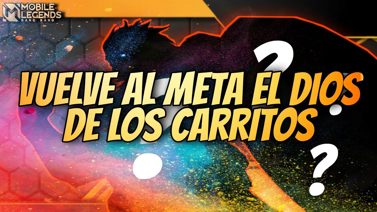 EL DIOS DE LOS CARRITOS VUELVE AL META IMPARABLE! MOBILE LEGENDS ...