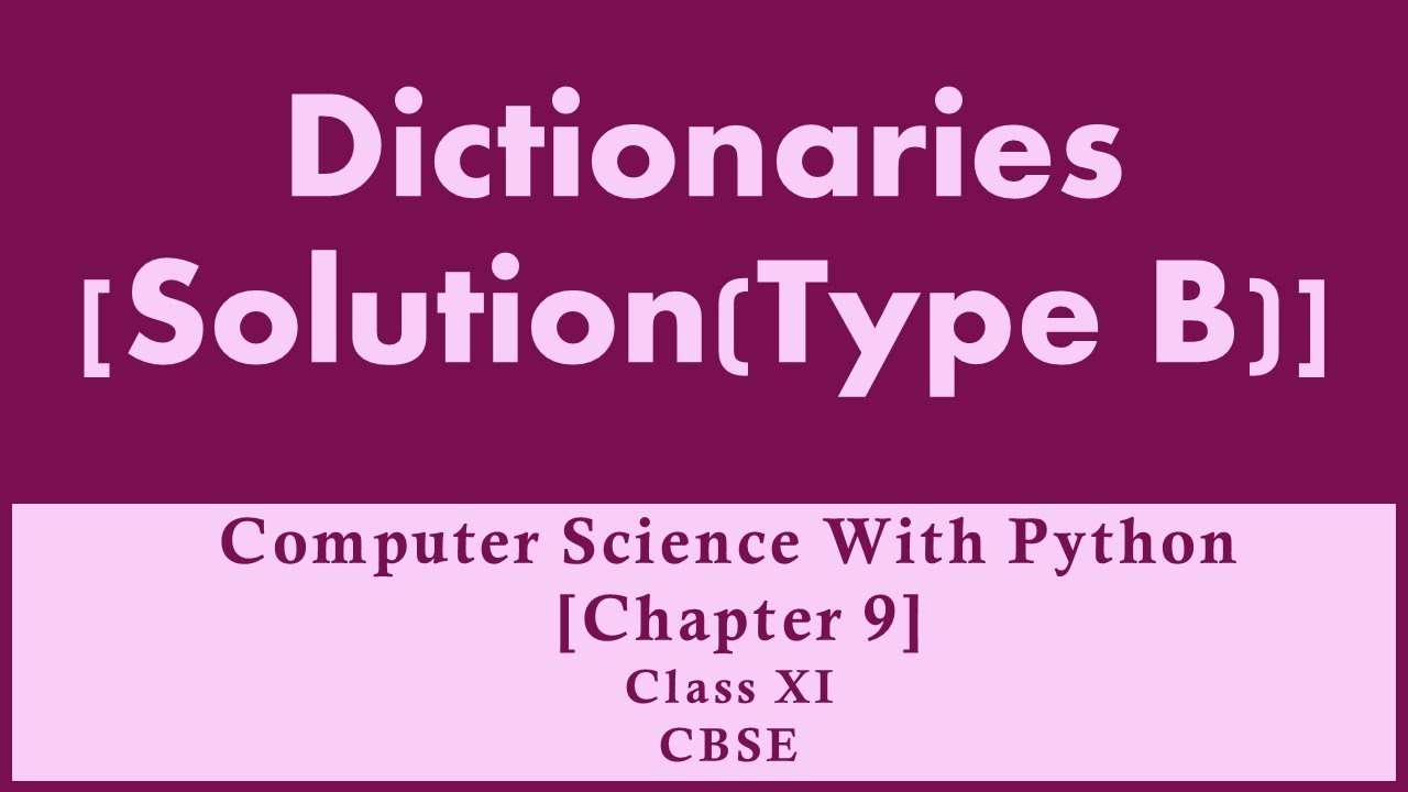 Solutions Dictionaries Ch 9 Type B Comp Sc Pythonsumita Arora Class 11